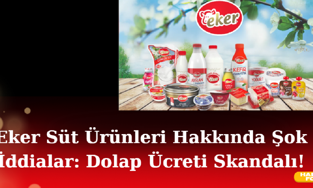 Eker Süt Ürünleri Hakkında Şok İddialar: Dolap Ücreti Skandalı! | GÜNDEM
